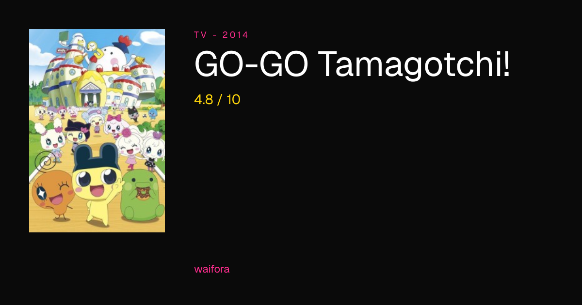Watch GO-GO Tamagotchi! — All Episodes, Sub & Dub · Waifora
