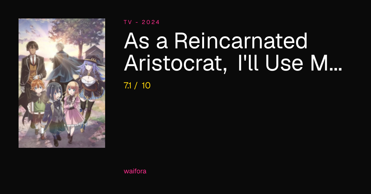 Watch As a Reincarnated Aristocrat, I'll Use My Appraisal Skill to Rise ...